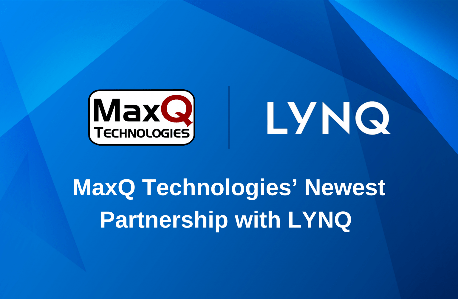 MaxQ Joins LYNQ's Partner Program - MaxQ Technologies