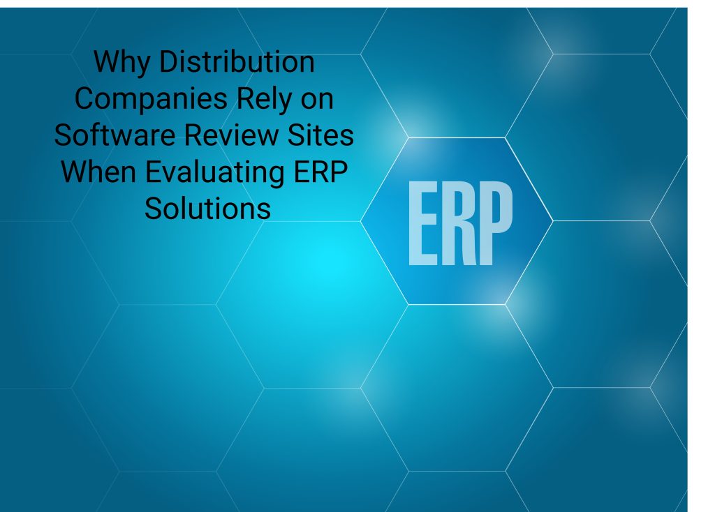 Distributors Rely on Review Sites When Evaluating ERP Solutions